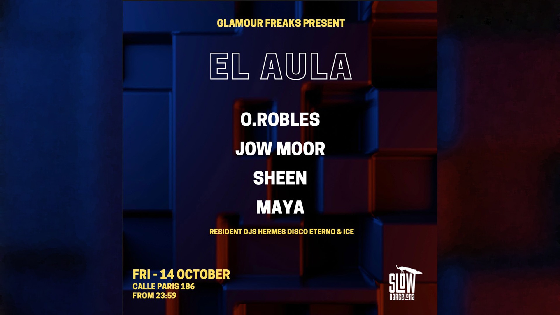 Glamour Freaks Presents El Aula: O.robles + Jow Moor + Sheen + Maya at ...