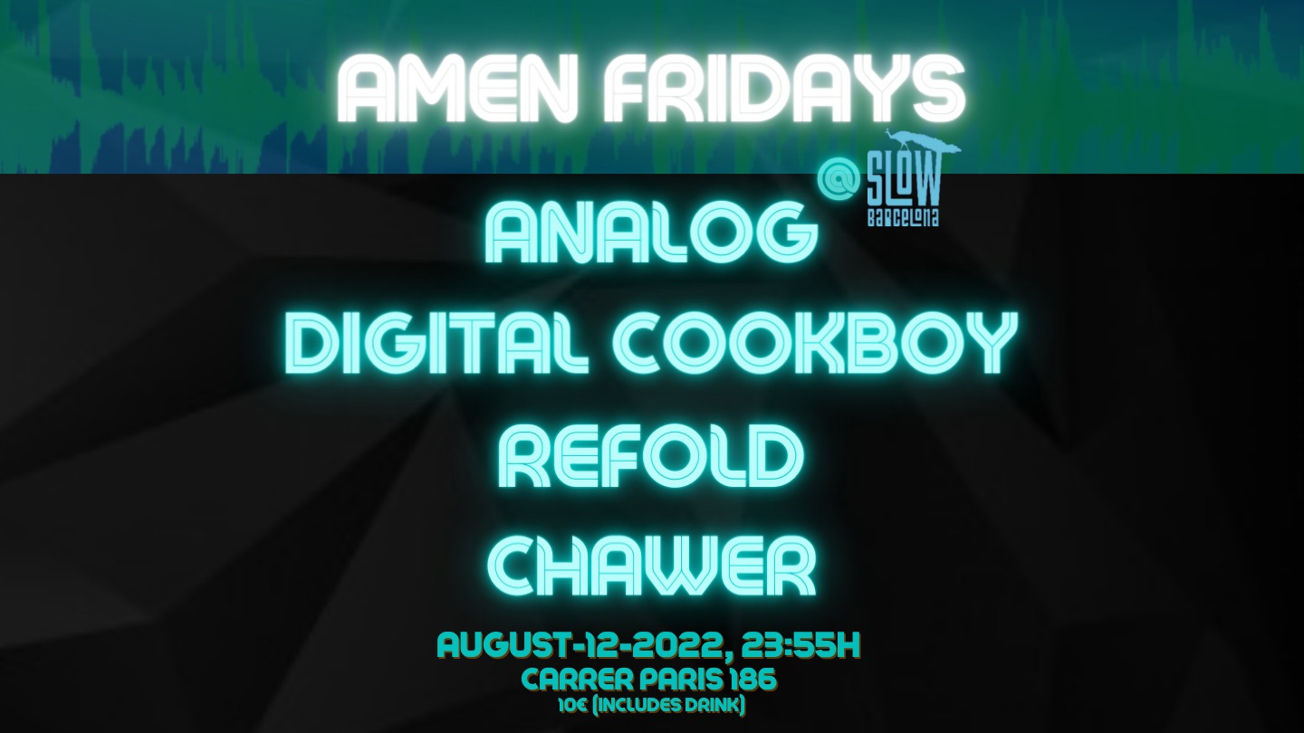 SLOW Amen Fridays: Analog + Digital Cookboy + Refold + Chawer Entradas ...