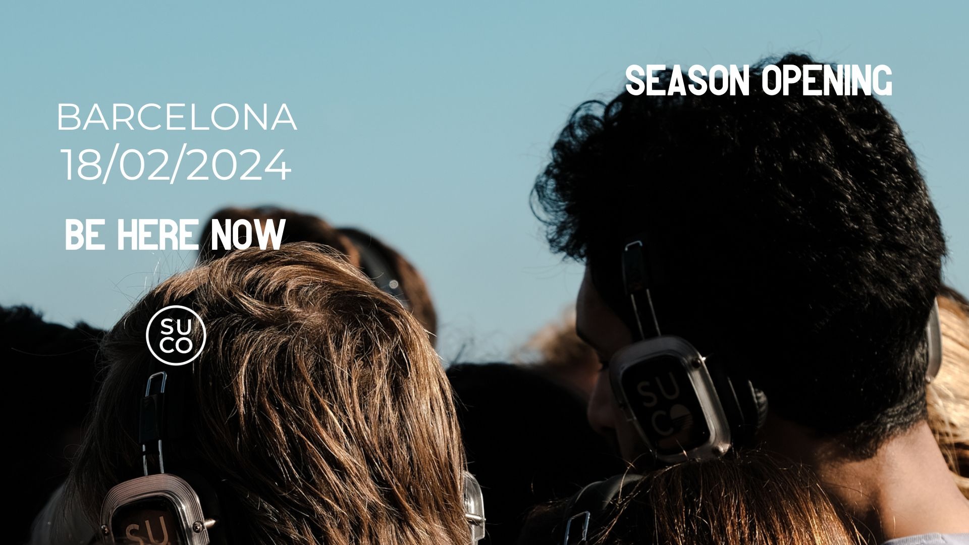 Suco tickets for Suco · Season Opening · Be Here Now