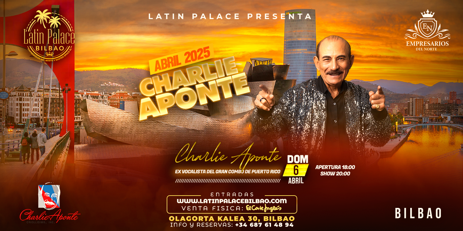 Latin Palace Bilbao Charlie Aponte Entradas, listas de invitados y ...