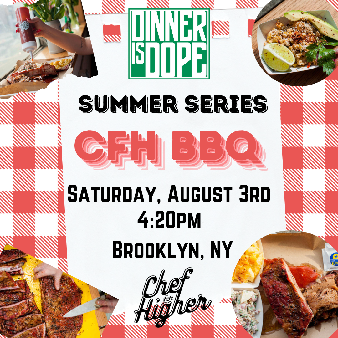 Chef For Higher Dinner Is Dope Summer Series: Bbq Edition Tickets ...