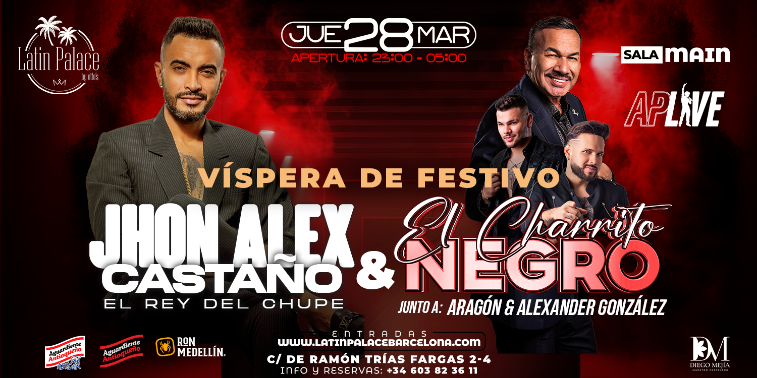 Latin Palace by Otto's Jhon Alex CastaÑo Y El Charrito Negro Entradas ...