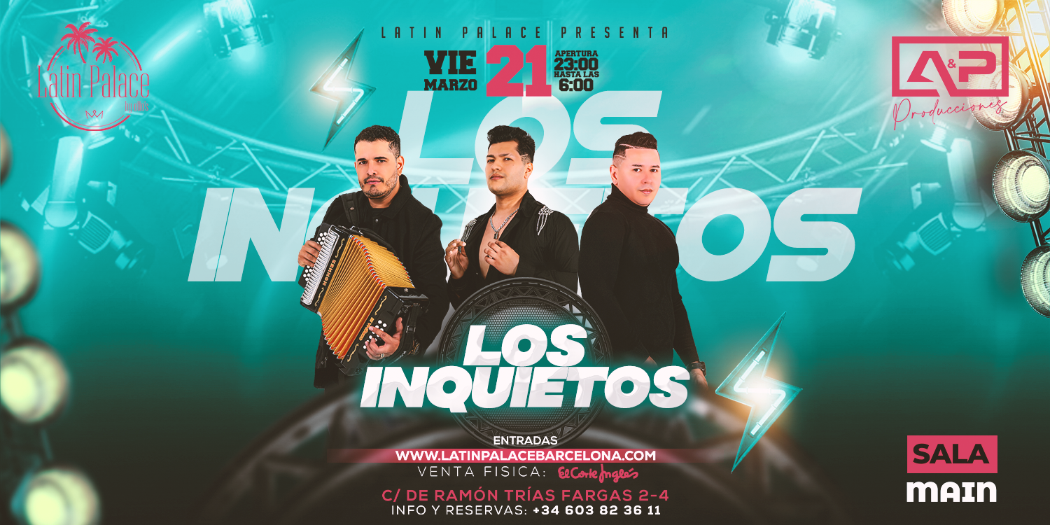 Latin Palace by Otto's Los Inquietos Del Vallenato Tickets, guestlists ...