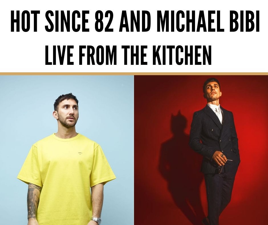 Hot Since 82 And Michael Bibi Live From The Kitchen In Lockdown! en ...